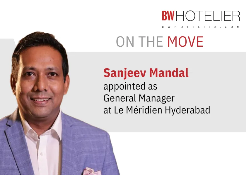 Le Méridien Hyderabad appoints Sanjeev Mandal as General Manager - BW ...